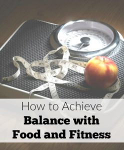 How to Achieve Balance with Food and Fitness » The Stay-at-Home-Mom ...