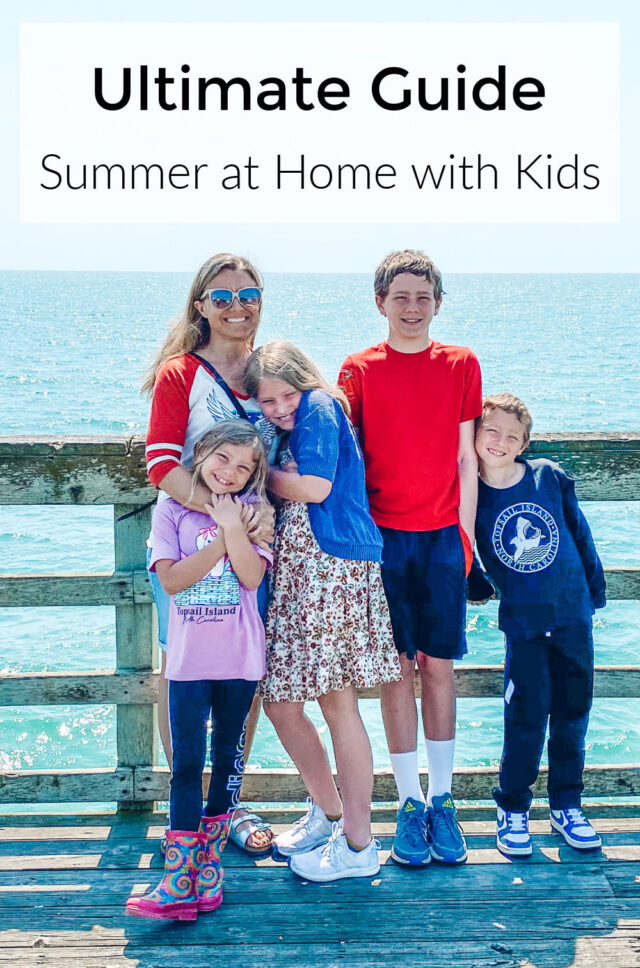 Ultimate Guide Summer at Home with Kids » The Stay-at-Home-Mom Survival ...