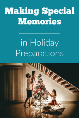 The Special Memories in Holiday Preparations » The Stay-at-Home-Mom ...